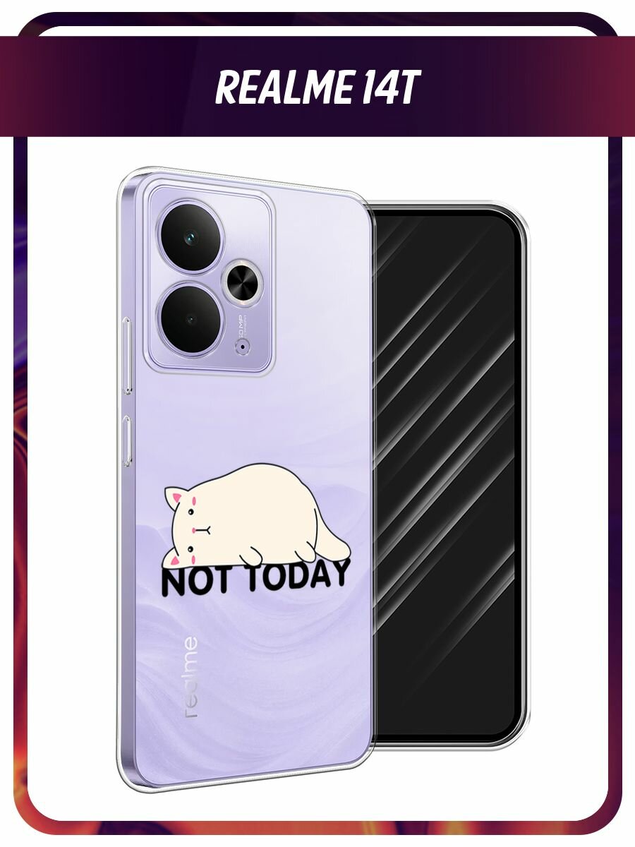 Чехол на Realme 14T / Реалми 14Т с принтом "Cat not today", прозрачный