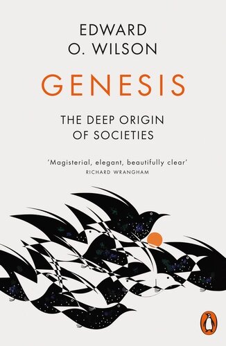 Genesis: The Deep Origin of Societies / Wilson E. O. (книга на английском)
