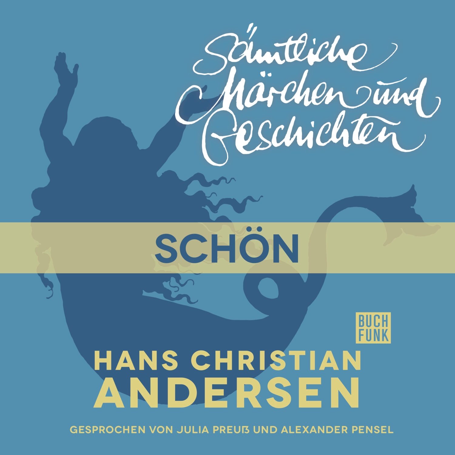 H. C. Andersen: Sämtliche Märchen und Geschichten, Schön! [Аудиокнига]
