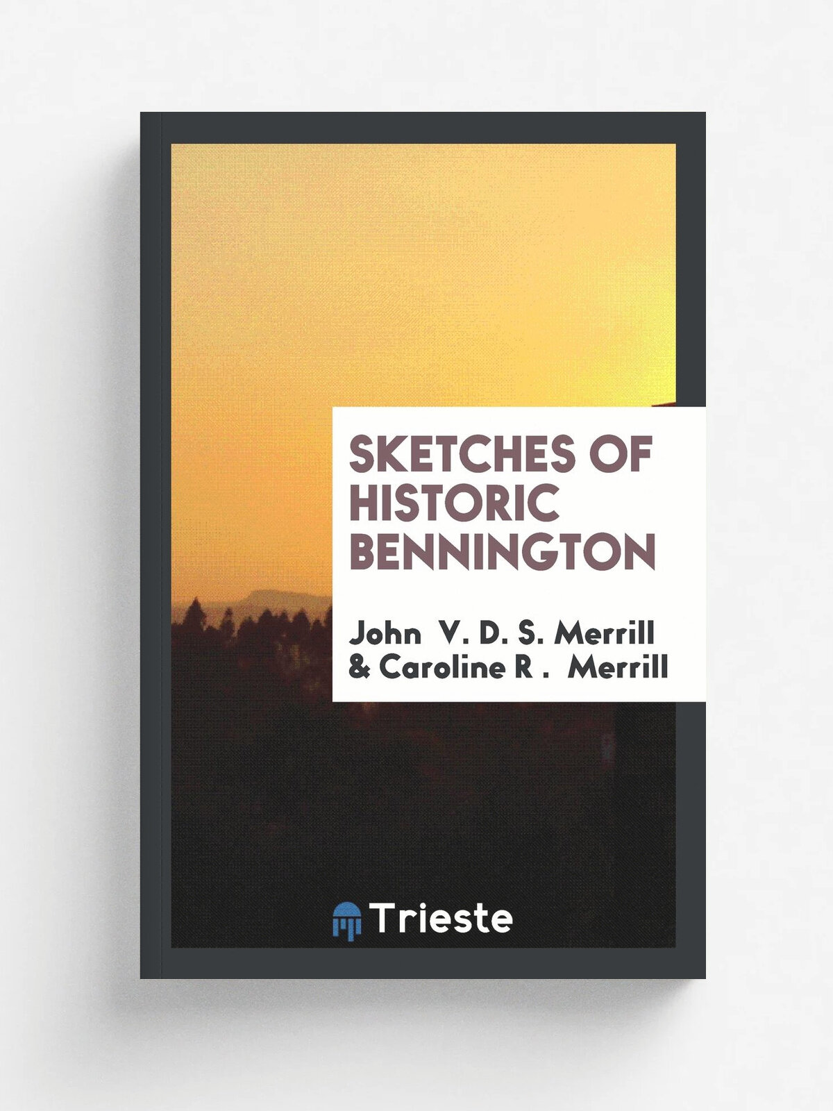 Sketches of Historic Bennington