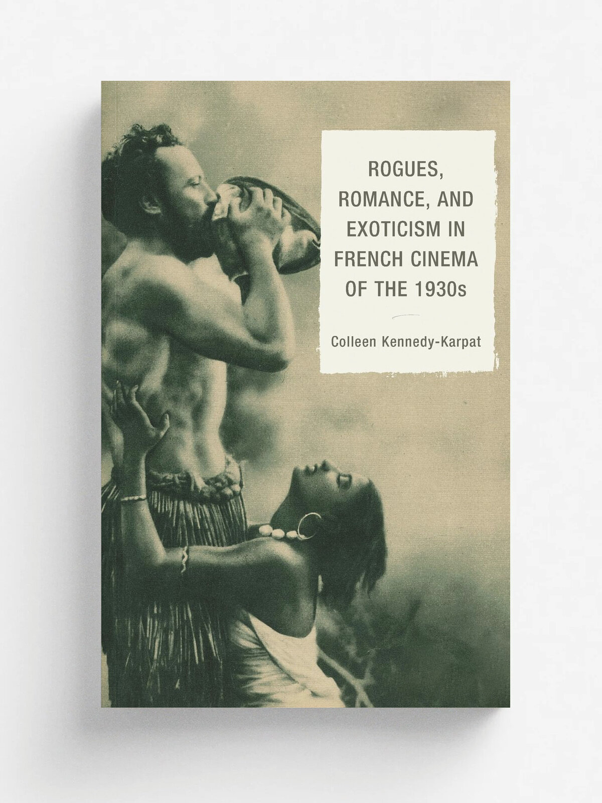 Rogues, Romance, and Exoticism in French Cinema of the 1930s