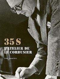 Книга "35S. L'atelier de Le Corbusier: L'Atelier de Le Corbusier 1924-1965"