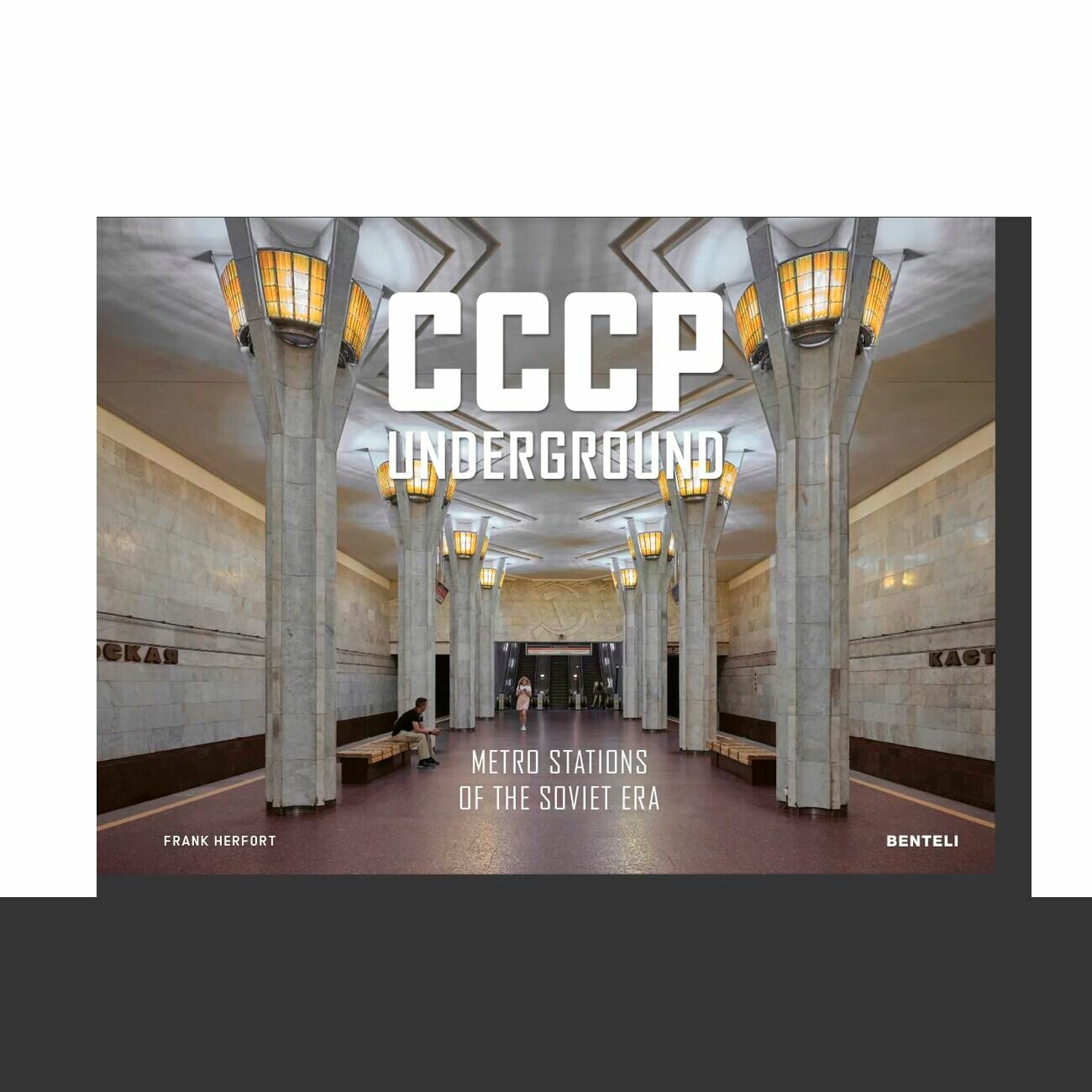 CCCP Underground: Metro Stations of the Soviet Era