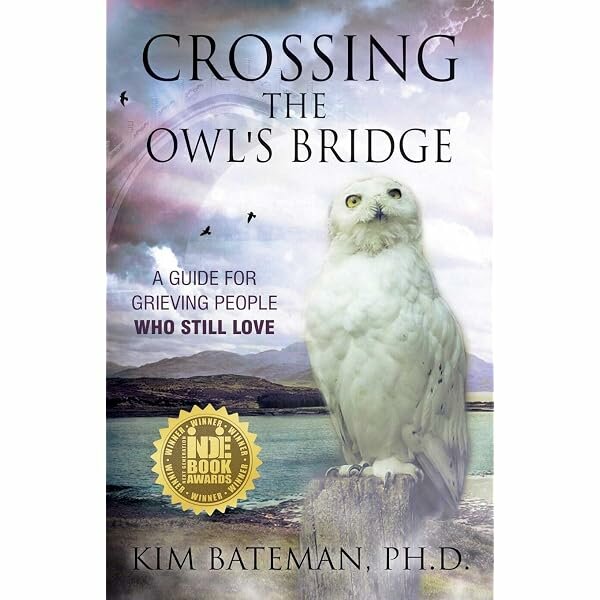 Crossing the Owl's Bridge: A Guide for Grieving People Who Still Love，Reprinted paperback book