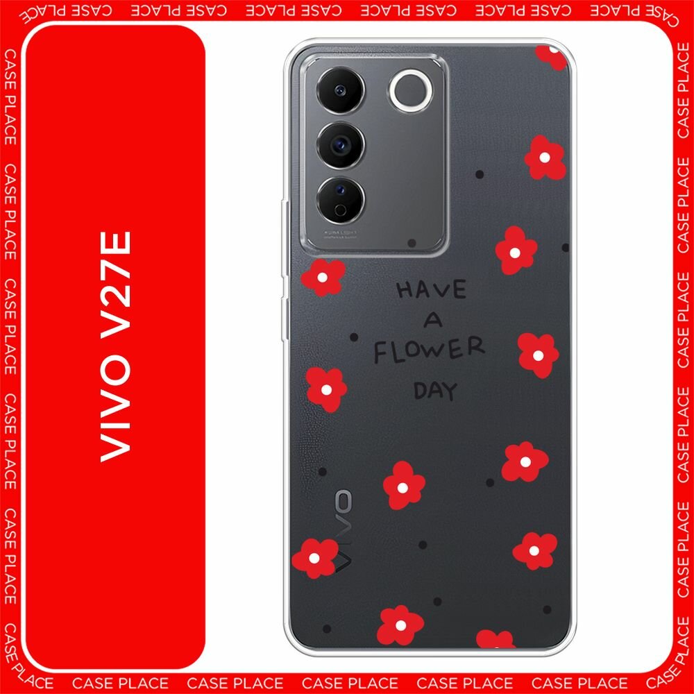 Чехол на Vivo V27e / Виво V27e с принтом "Have a flower day 2", прозрачный