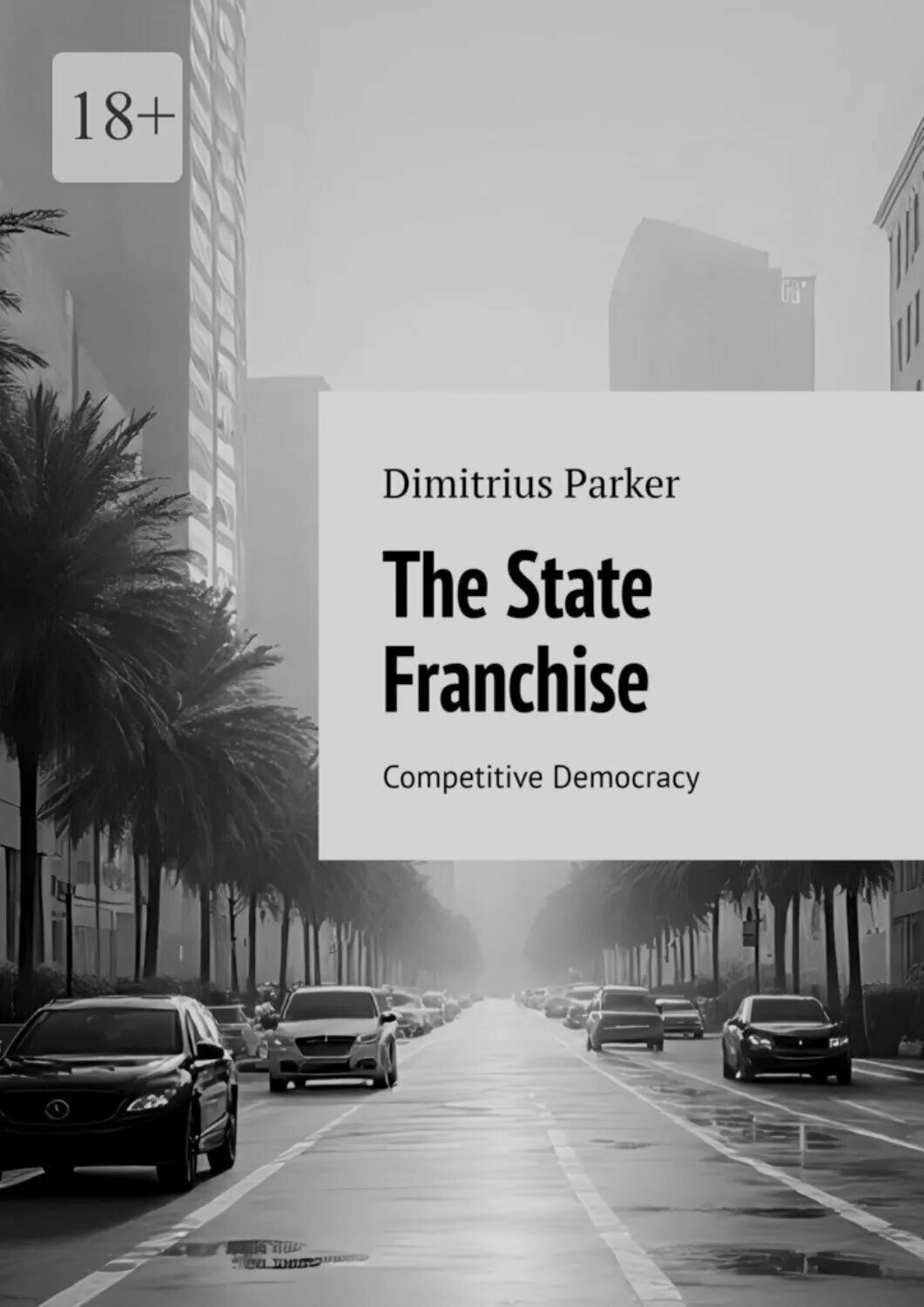 The State Franchise. Competitive Democracy [Цифровая книга]