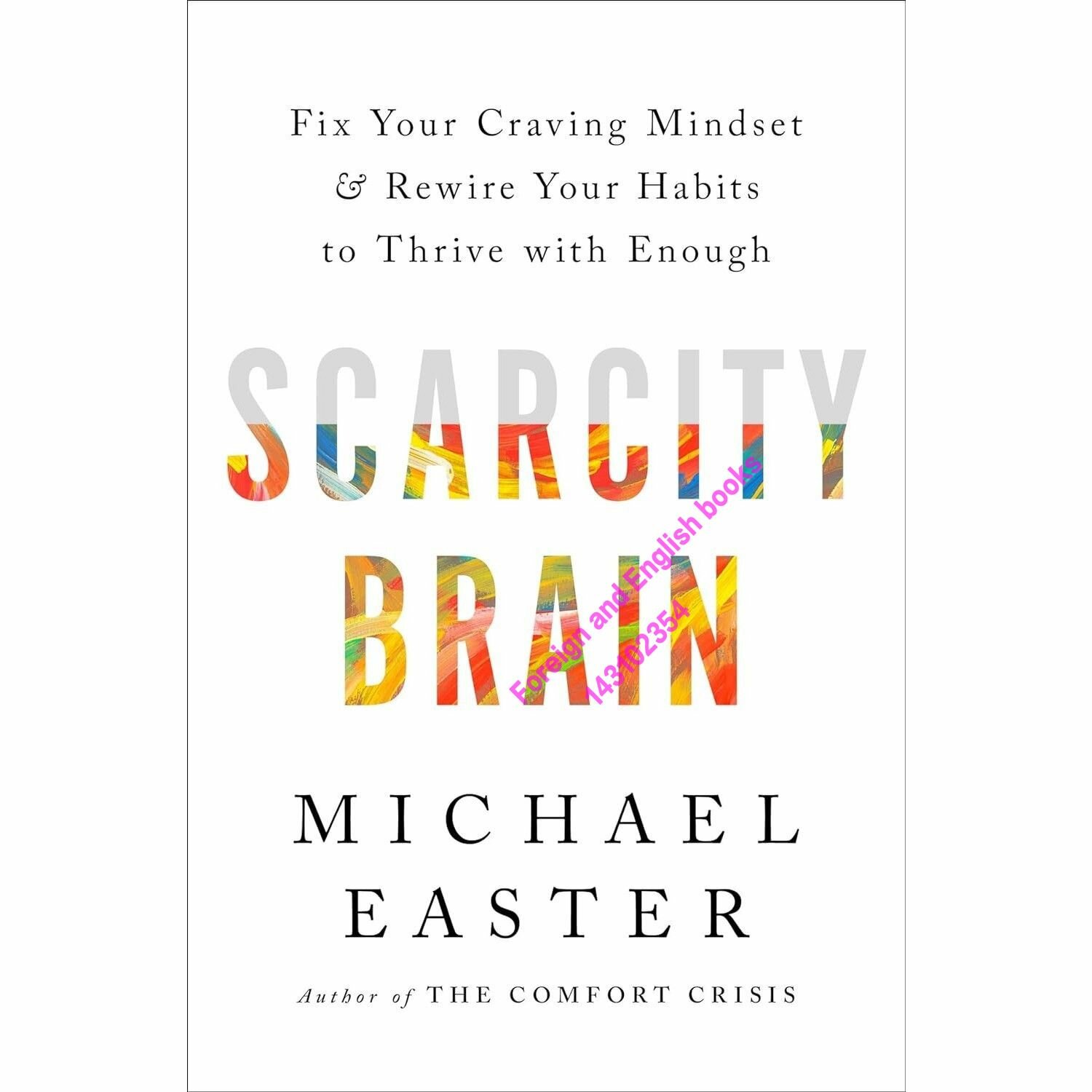 Scarcity Brain: Fix Your Craving Mindset and Rewire Your Habits to Thrive with Enough Reprinted books