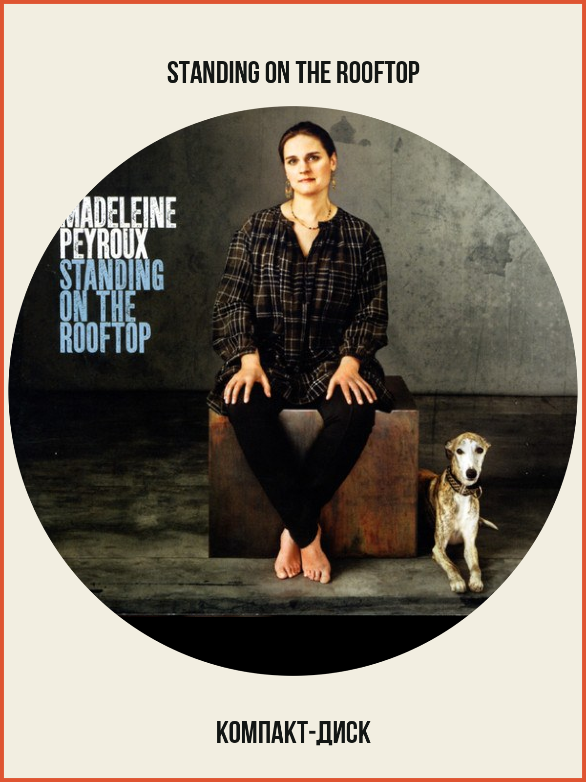 Компакт-диск Warner Madeleine Peyroux – Standing On The Rooftop