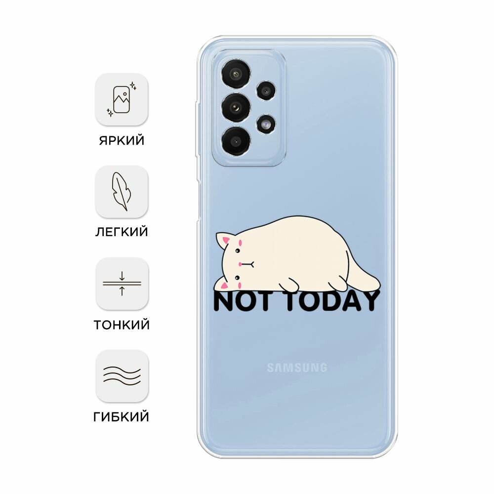 Чехол на Samsung Galaxy A23 / Самсунг Галакси А23 с принтом "Cat not today", прозрачный — фото 1