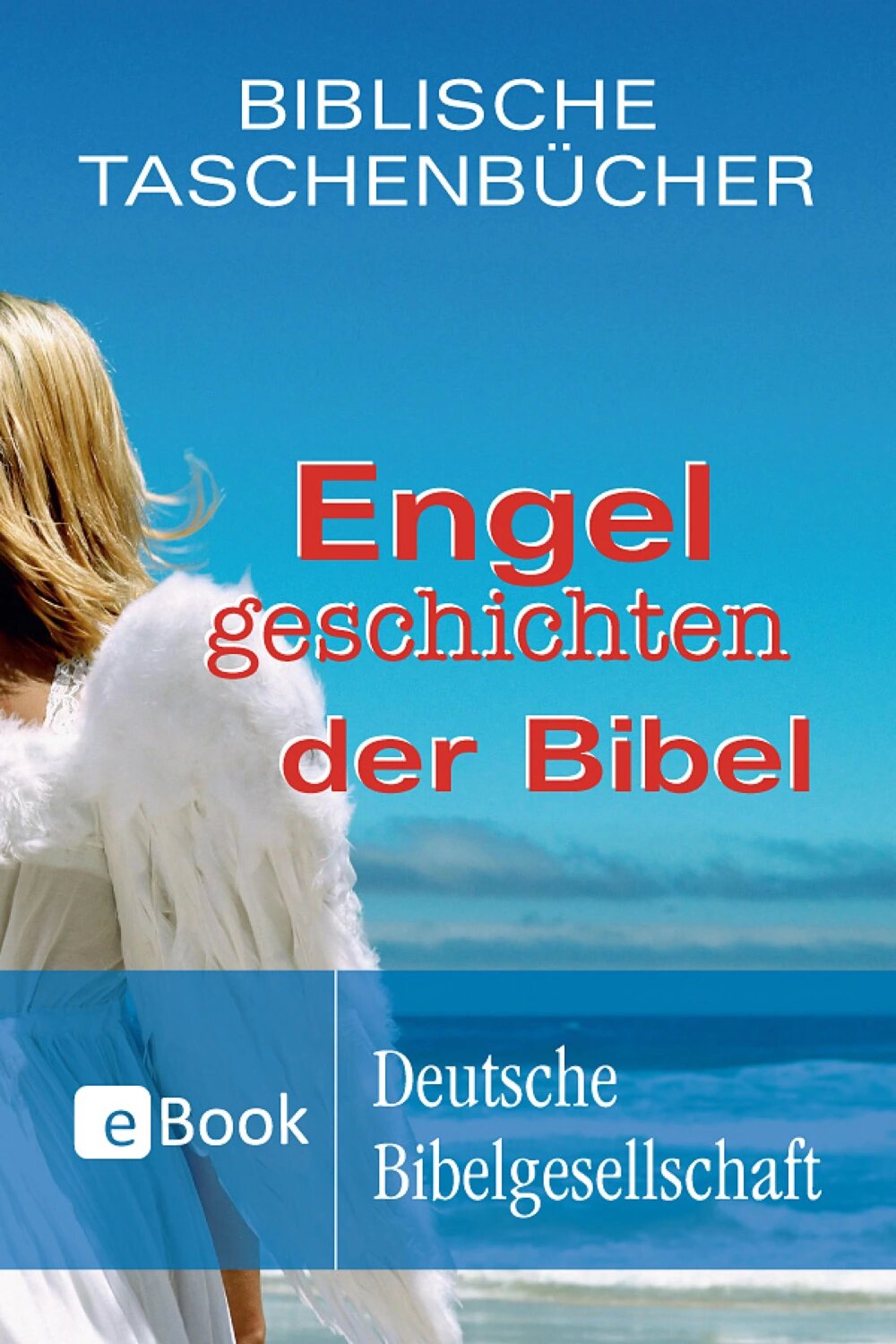 Engelgeschichten der Bibel [Цифровая книга]