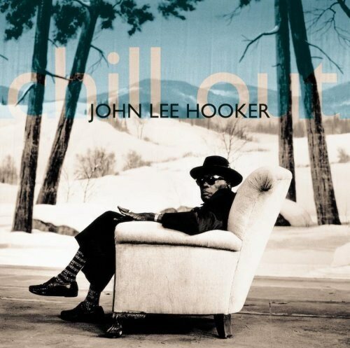 Компакт-диск John Lee Hooker – Chill Out (1 CD)