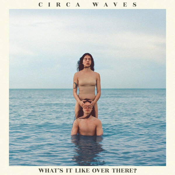CIRCA WAVES - What s It Like Over There? (CD) Компакт Диск