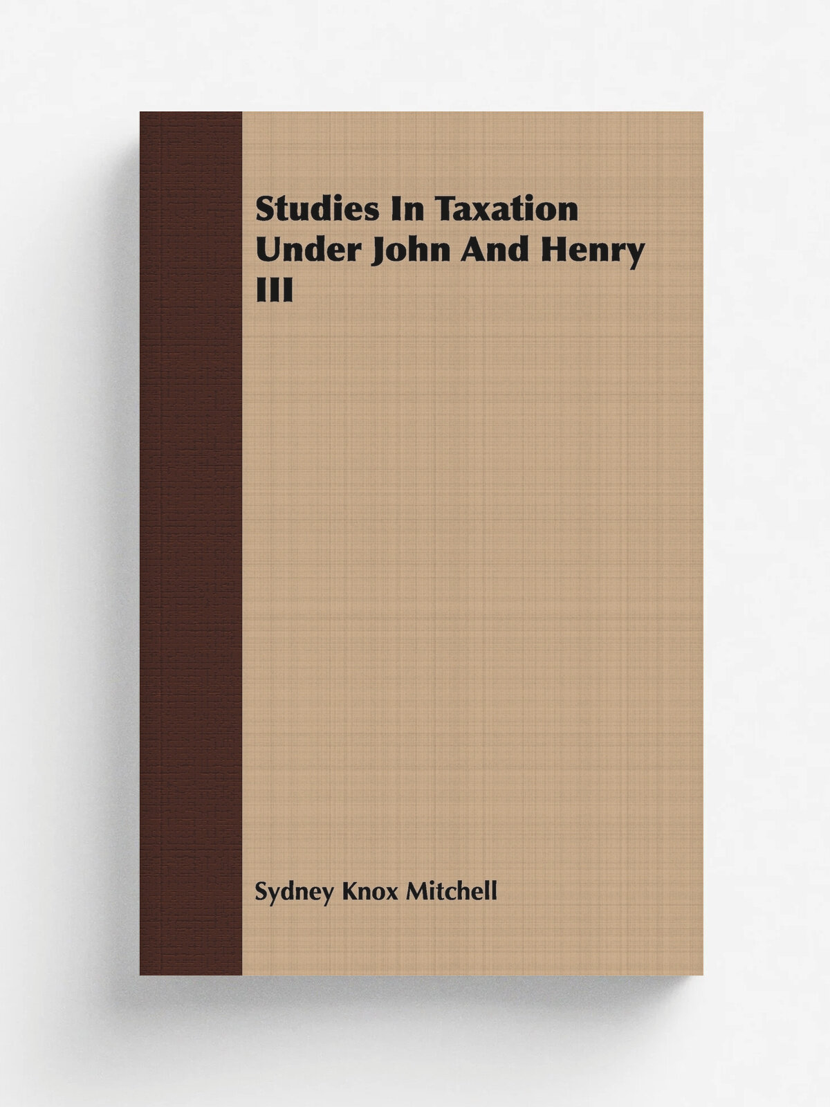 Studies In Taxation Under John And Henry III