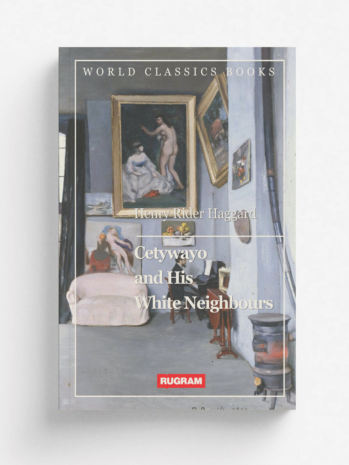 Cetywayo and His White Neighbours