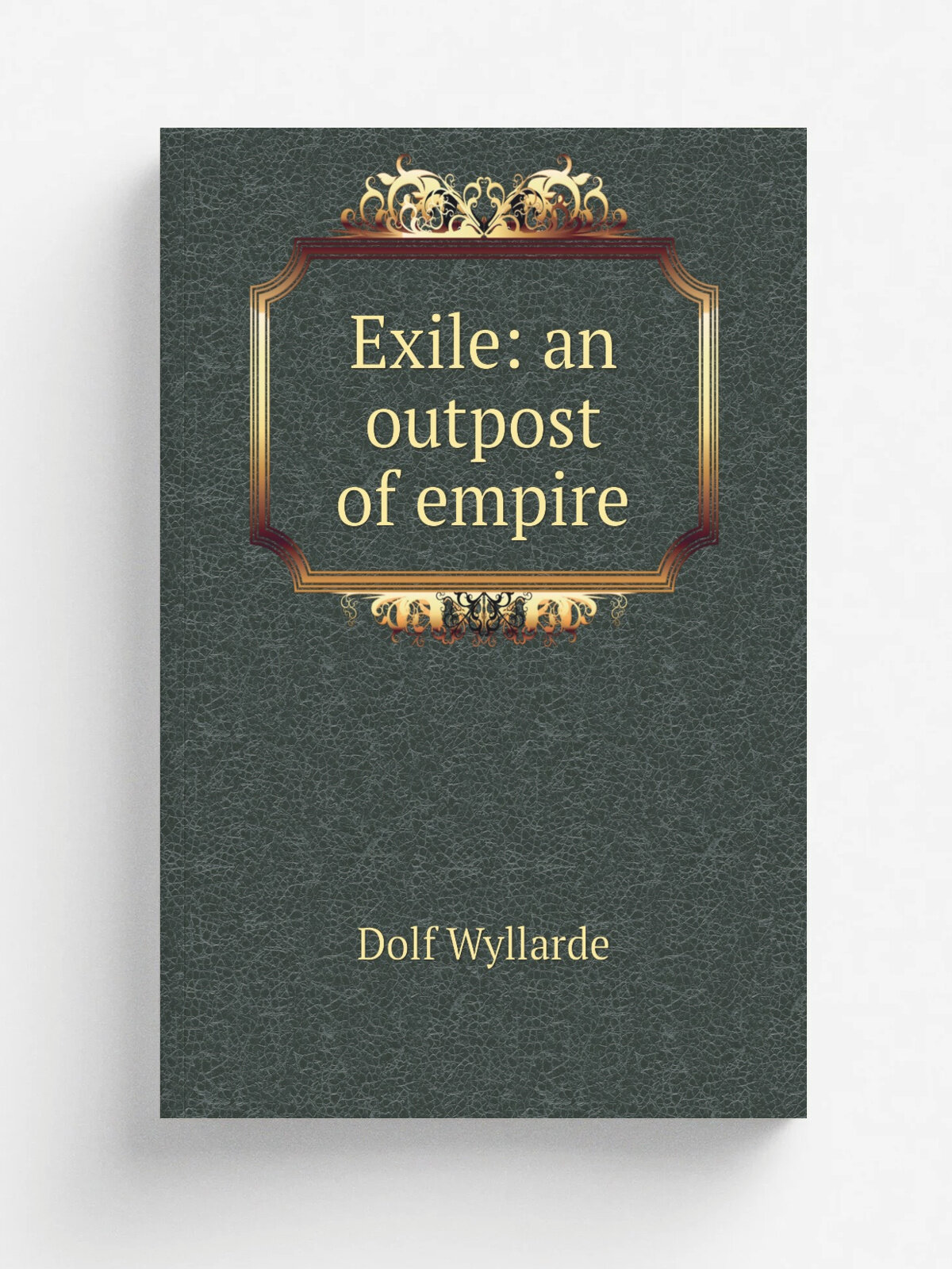 Exile: an outpost of empire