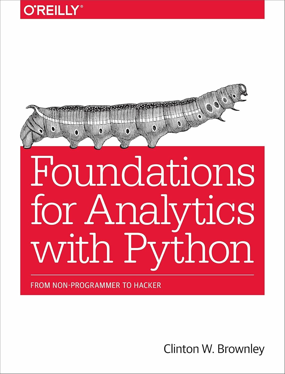 Foundations for Analytics with Python: From Non-Programmer to Hacker