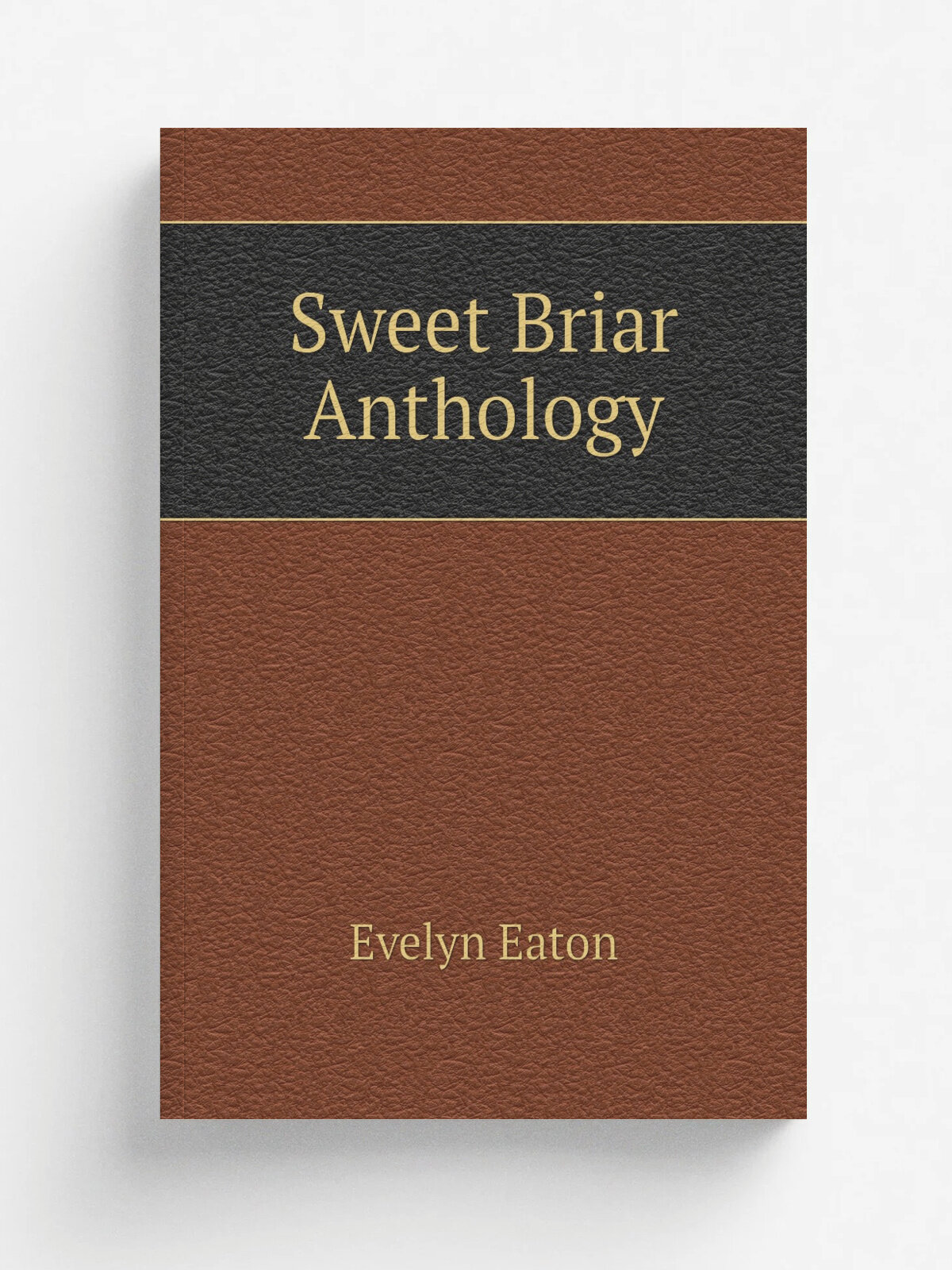 Sweet Briar Anthology | Evelyn Eaton | 1956 | Sweet Briar College | Репринт