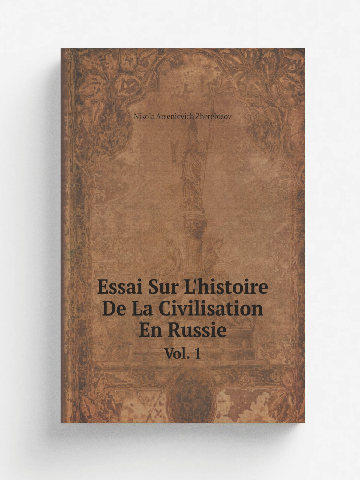 Essai Sur L'histoire De La Civilisation En Russie (French Edition). Vol. 1