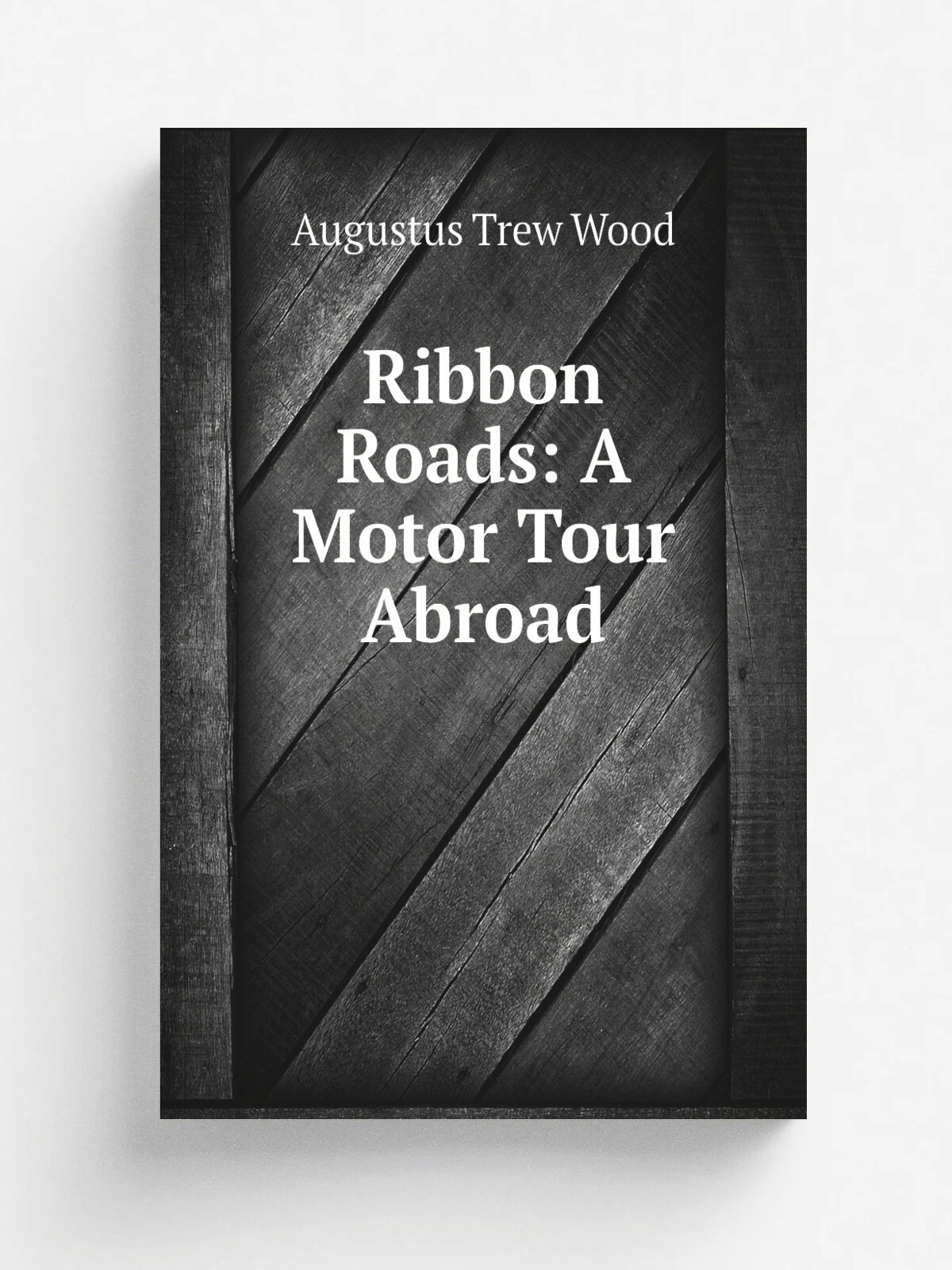 Ribbon Roads: A Motor Tour Abroad