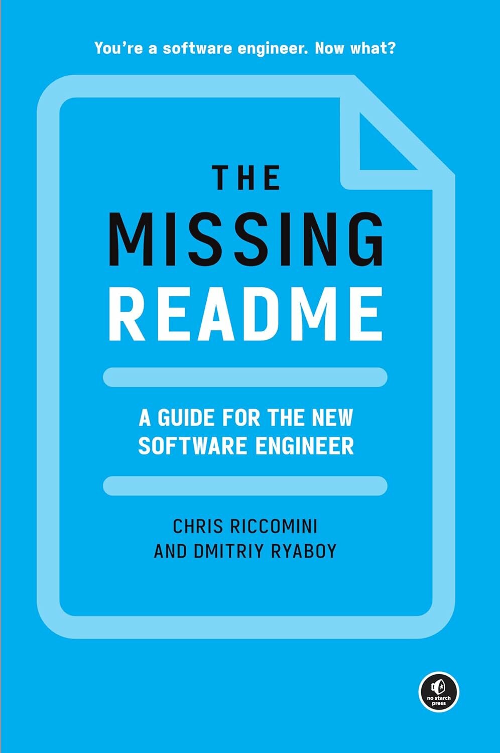 The Missing README: A Guide for the New Software Engineer by Chris Riccomini