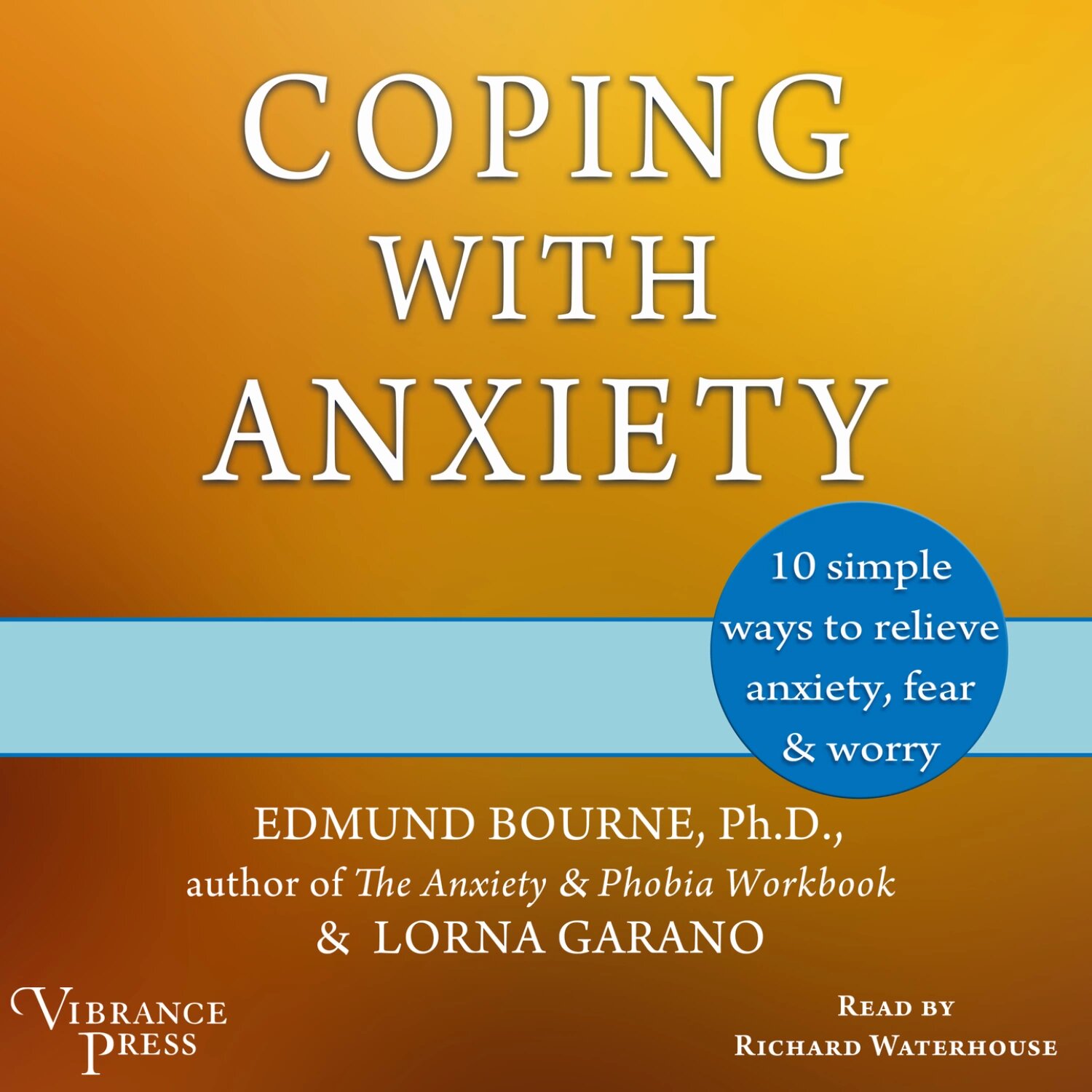 Coping with Anxiety - Ten Simple Ways to Relieve Anxiety, Fear, and Worry (Unabridged) [Аудиокнига]