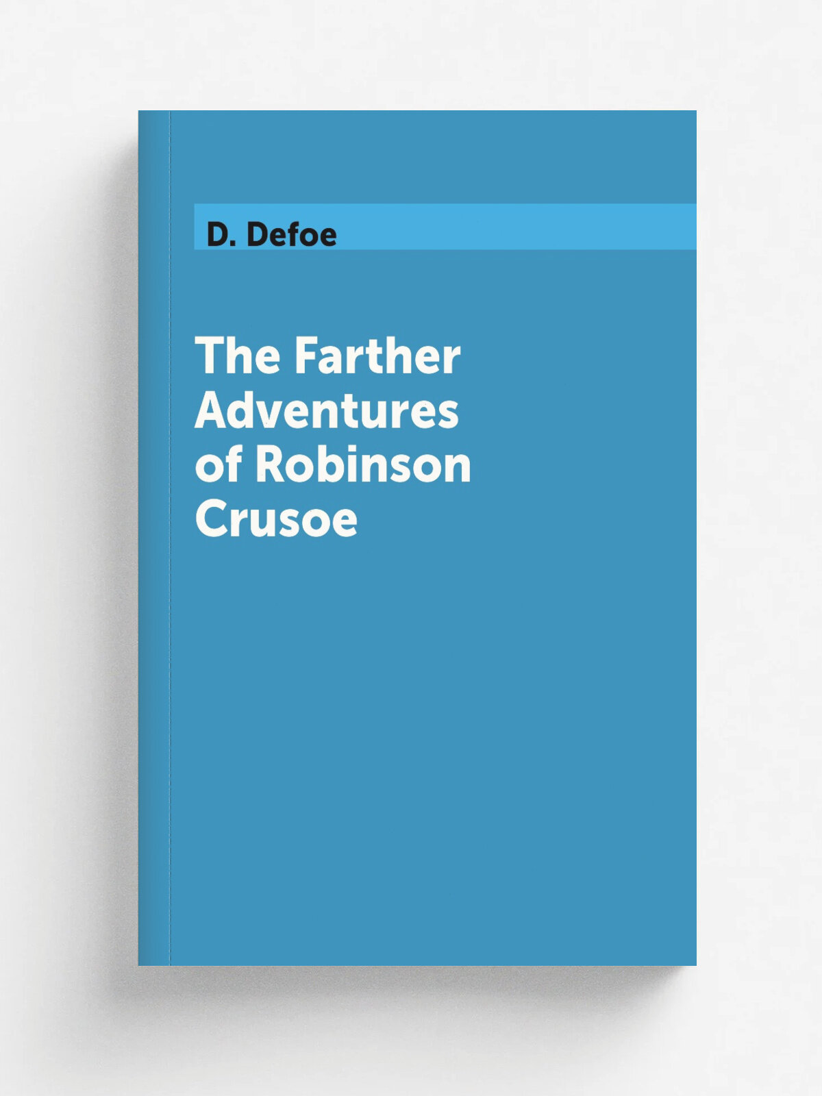 The Farther Adventures of Robinson Crusoe