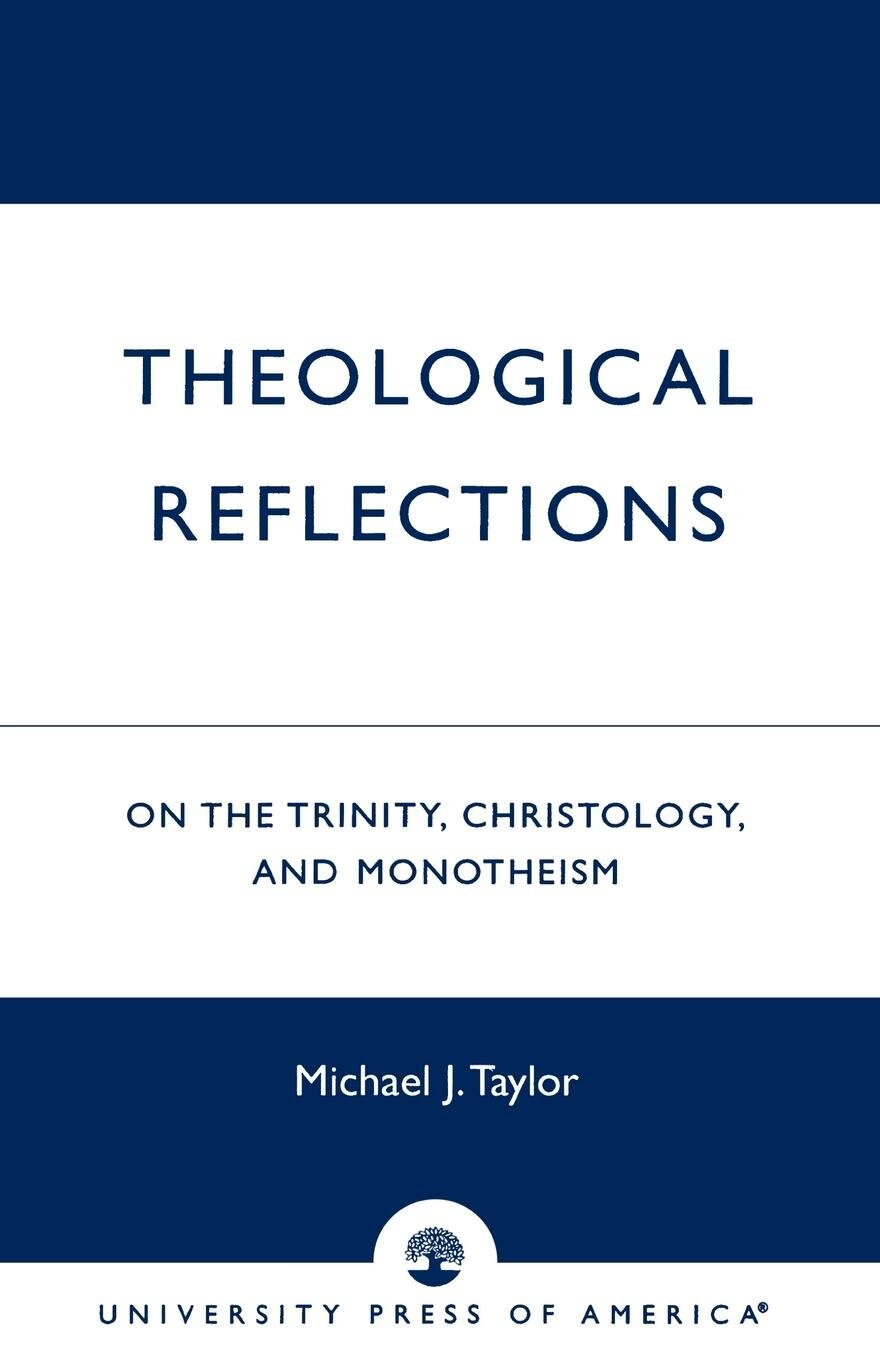 Theological Reflections. On the Trinity, Christology, and Monotheism (English)