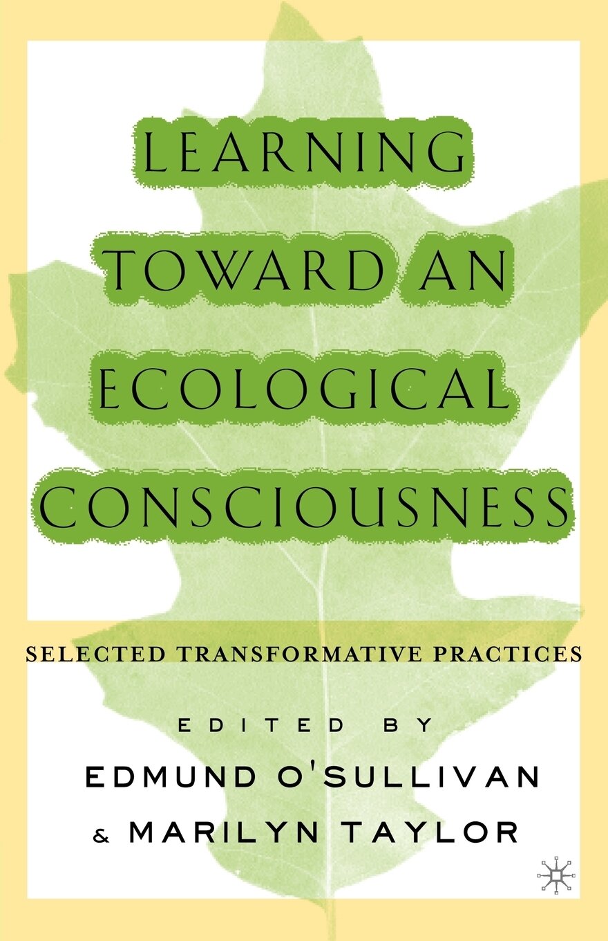 Learning Toward an Ecological Consciousness. Selected Transformative Practices — фото 1