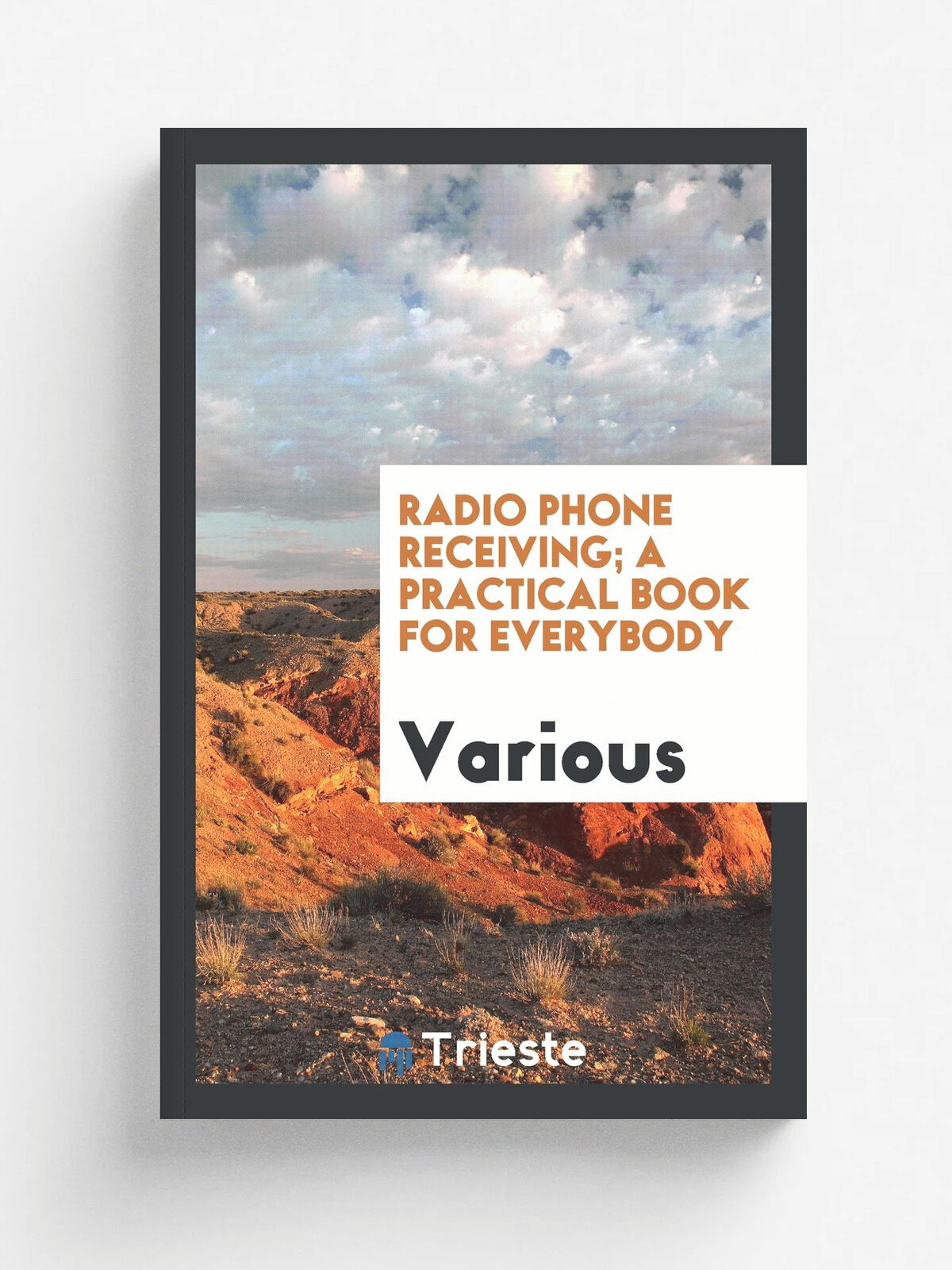 Radio phone receiving; a practical book for everybody