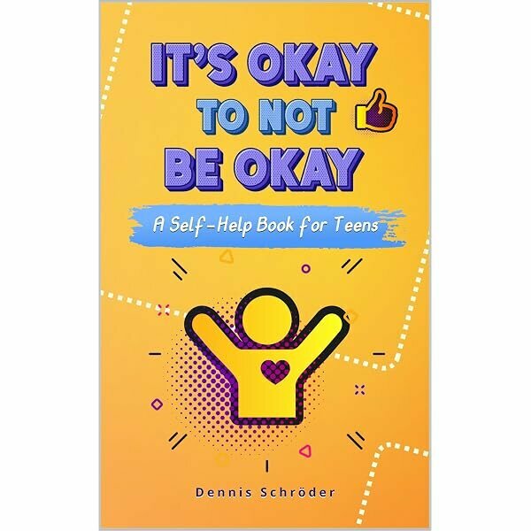 It’s Okay to Not Be Okay - A Self-Help Book for Teens: Tools to Manage Stress, Build Confidence, and Improve Mental Health (The It’s Okay Series 1)，Reprinted paperback book