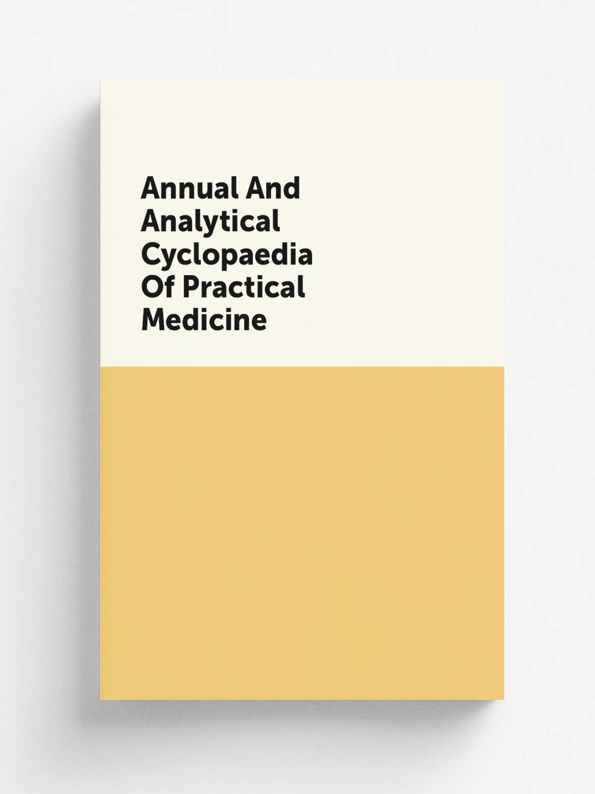 Annual And Analytical Cyclopaedia Of Practical Medicine