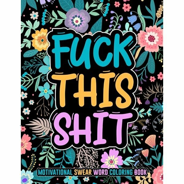 FUCK THIS SHIT: Motivational swear word coloring book. 50 motivational & inspirational coloring pages for stress relief and relaxation. Swear word . adults. Swear word coloring book large print.，Reprinted paperback book