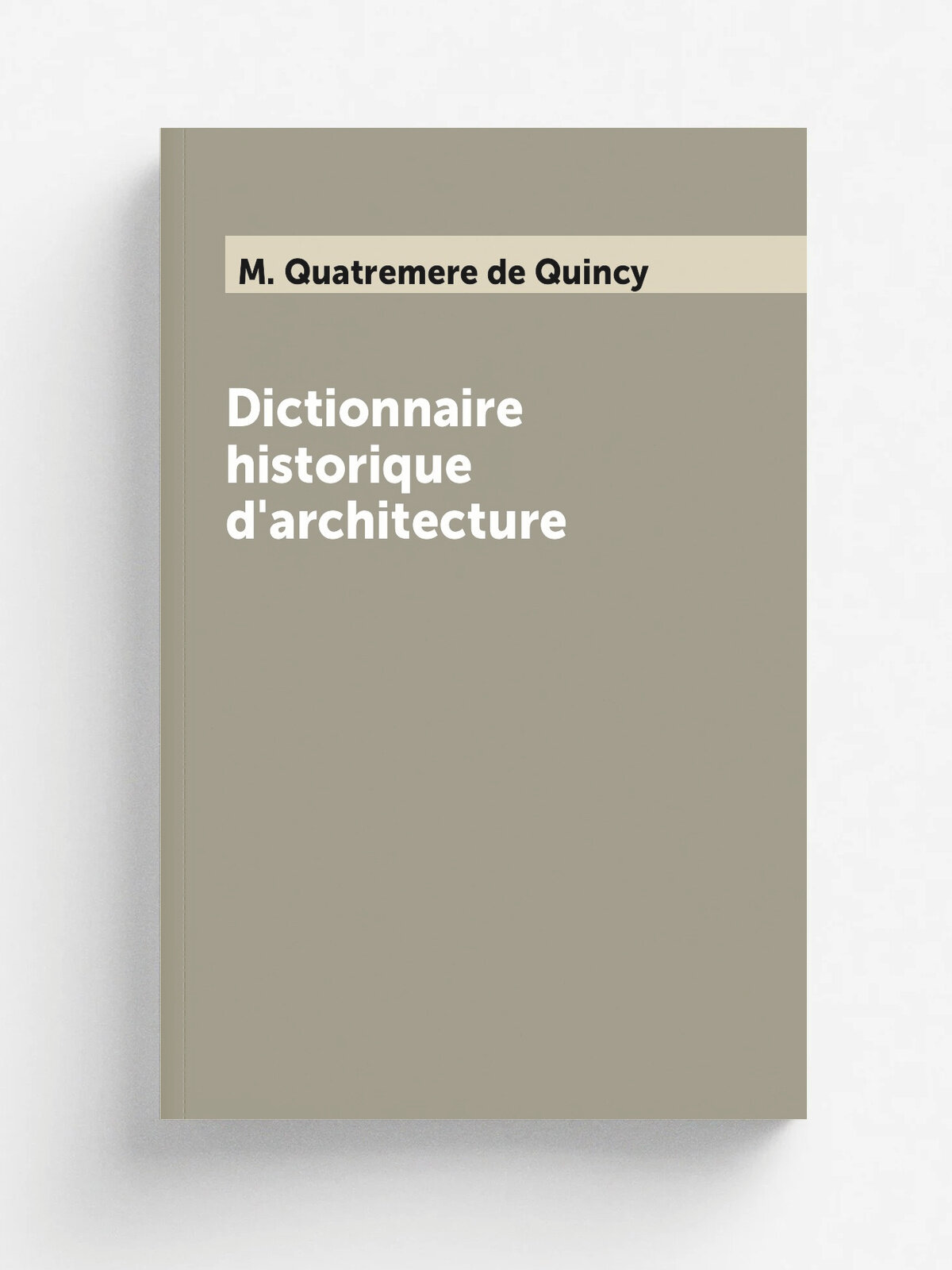 Dictionnaire historique d'architecture