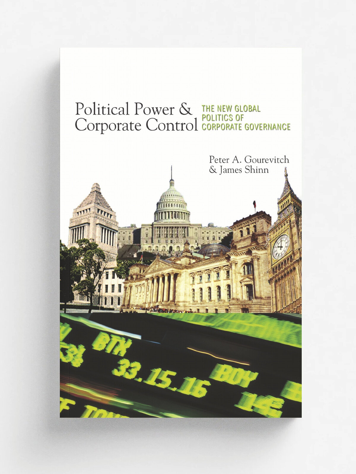 Political Power and Corporate Control. The New Global Politics of Corporate Governance