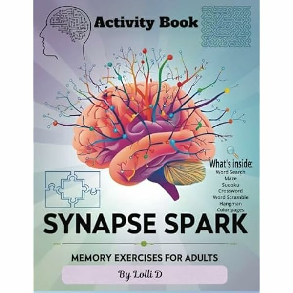Synapse Spark Activity Book for Adults: Brain Boosting Fun for Grown-Ups: Includes easy to read mind sharpening games, color pages, mazes, and more | 8.5 X 11; 154 pages，Reprinted paperback book