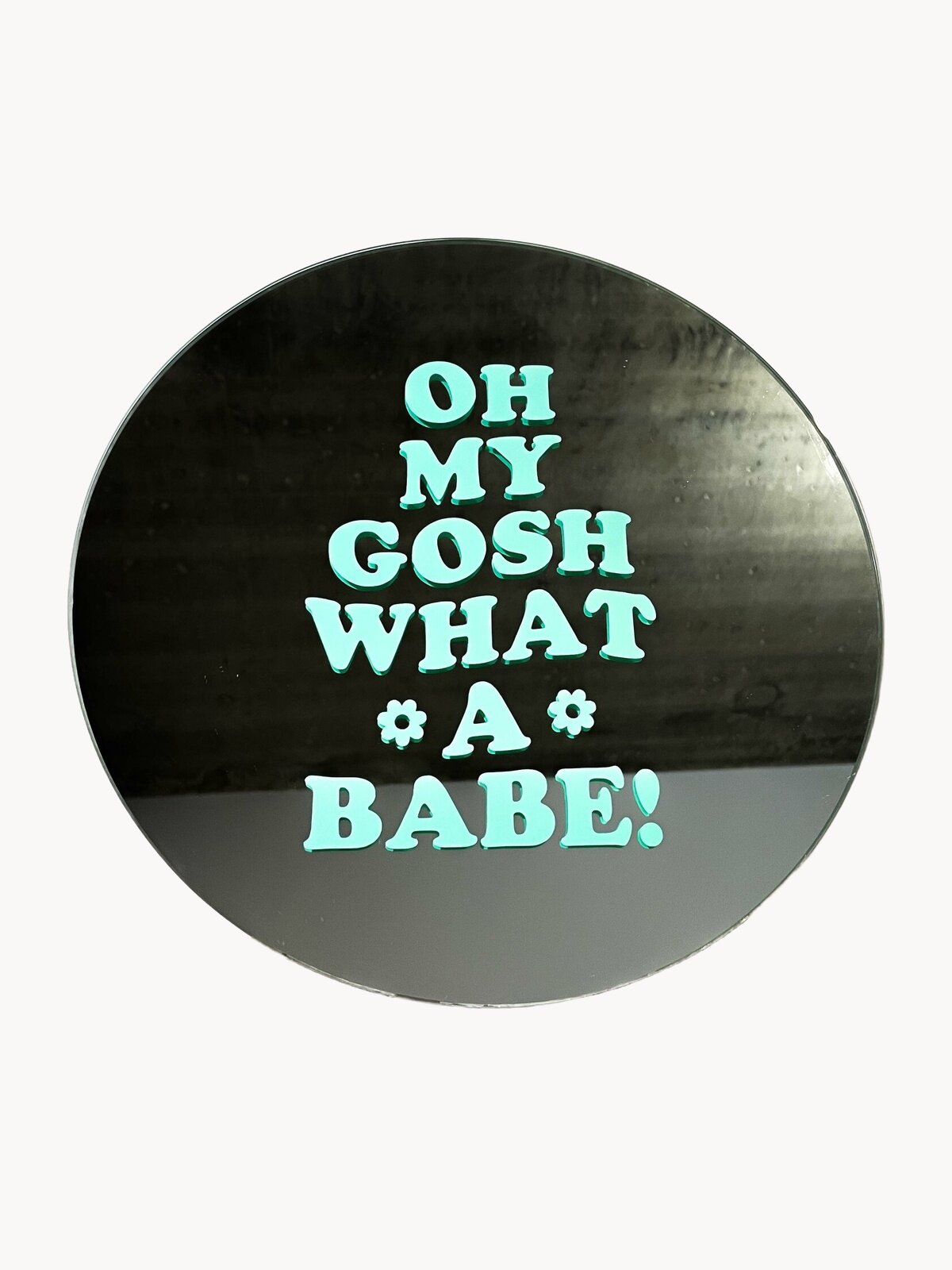 Зеркало интерьерное с графикой OH MY GOSH WHAT A BABE, цвет мятный, круглая форма, размер 30 см, бренд Zrcatko