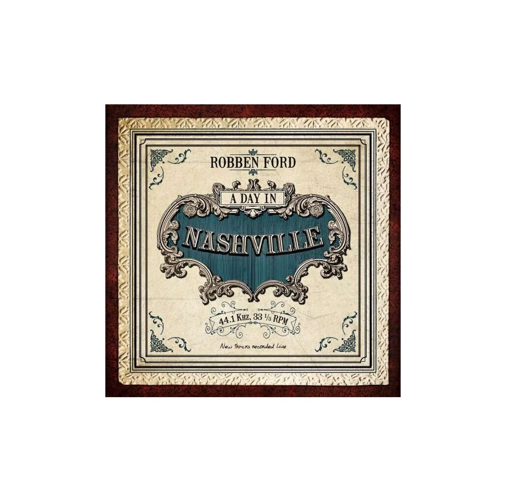 Виниловая пластинка Robben Ford - A Day In Nashville (180g) (1 LP)