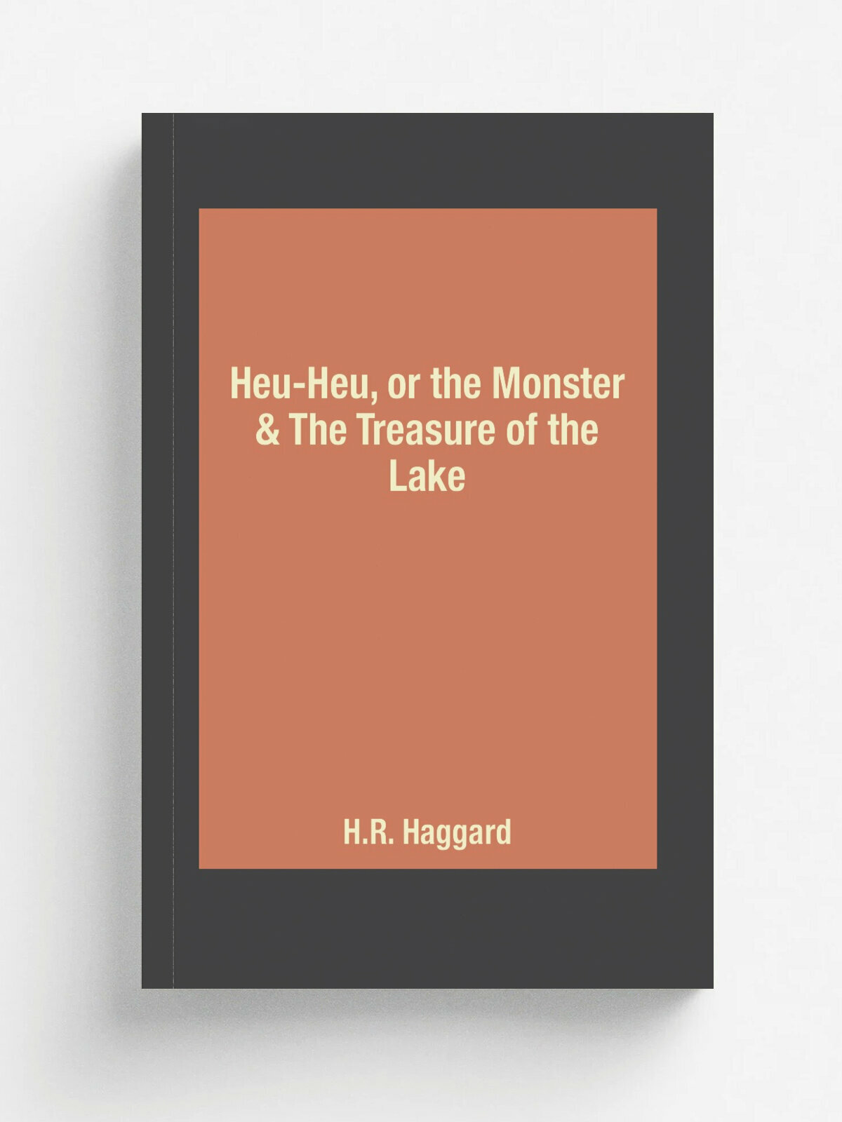 Heu-Heu, or the Monster & The Treasure of the Lake
