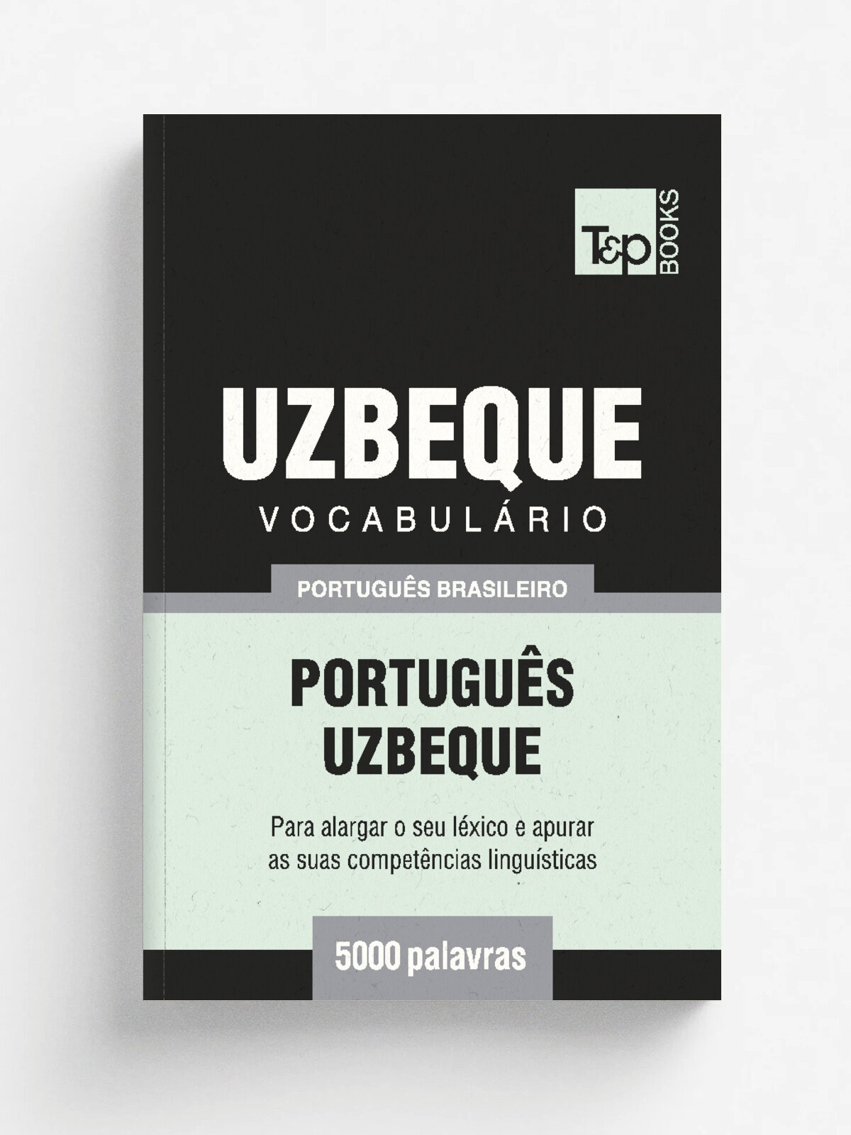 Vocabulário Português Brasileiro-Uzbeque - 5000 palavras