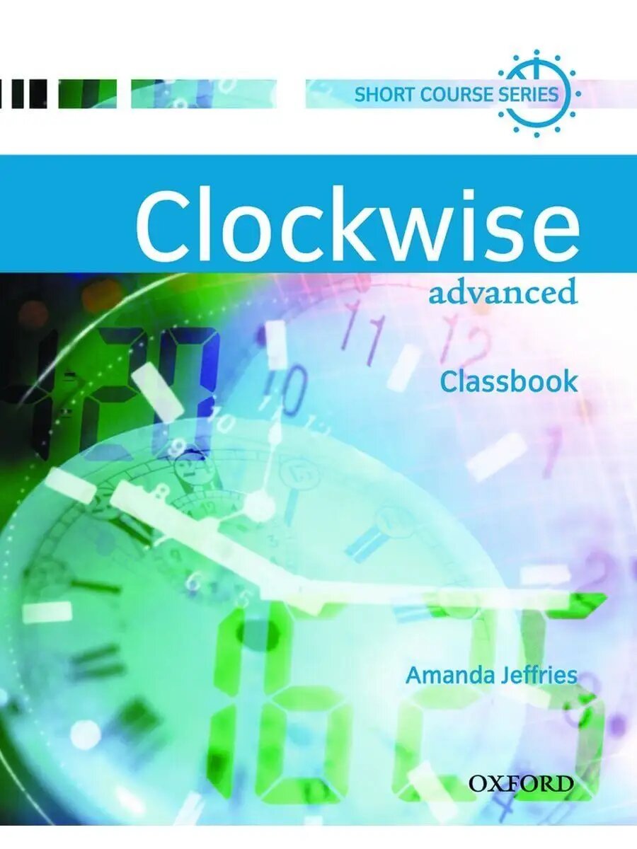 Clockwise Advanced Classbook | • Аутентичное аудирование и чтение.
