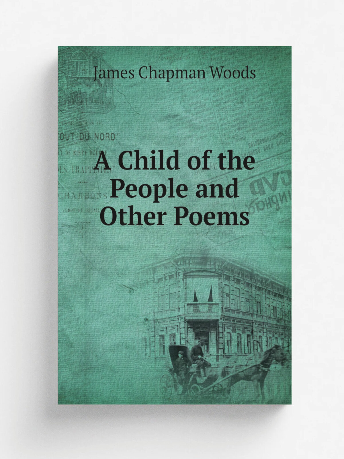 A Child of the People and Other Poems