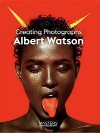 Книга "Albert Watson : Creating Photographs"