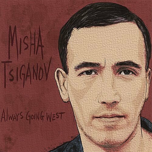 Misha Tsiganov. Always Going West (US, 2007, импортн. компакт-диск ) CD
