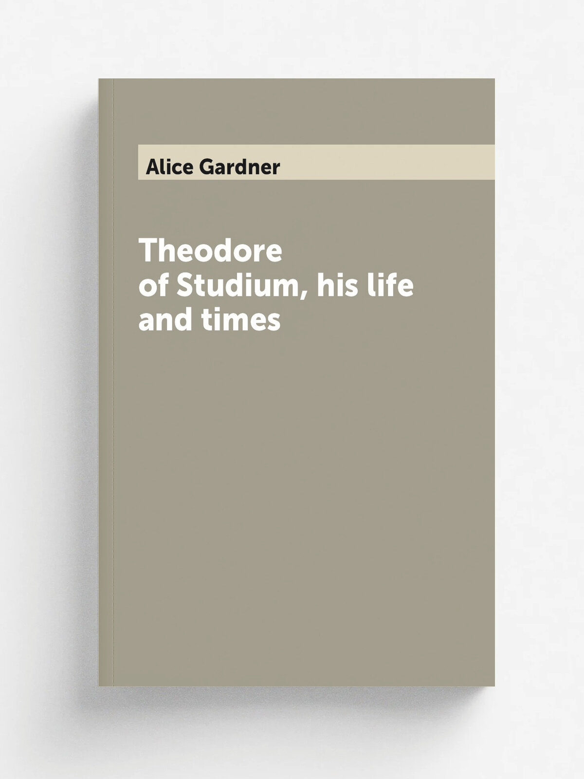 Theodore of Studium, his life and times