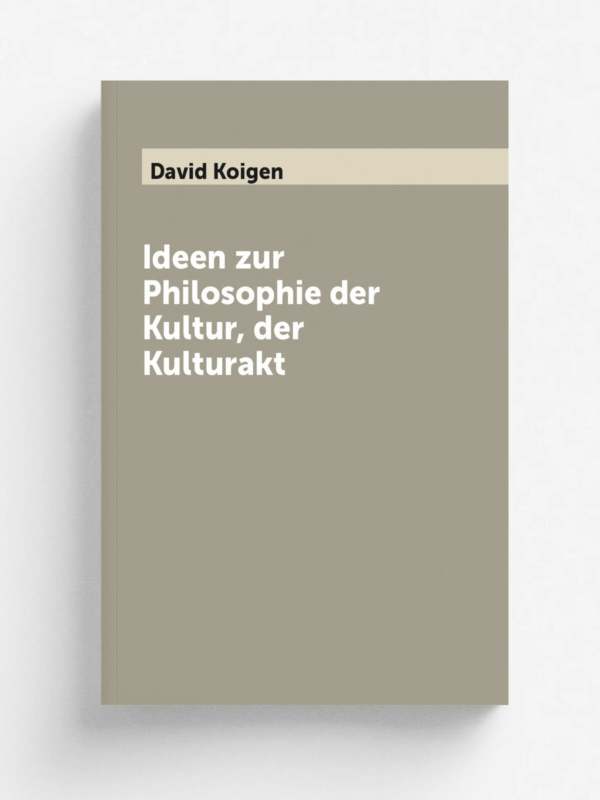 Ideen zur Philosophie der Kultur, der Kulturakt