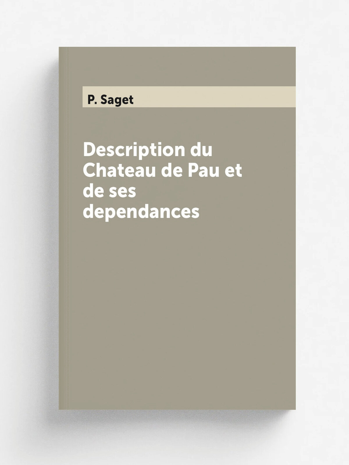 Description du Chateau de Pau et de ses dependances