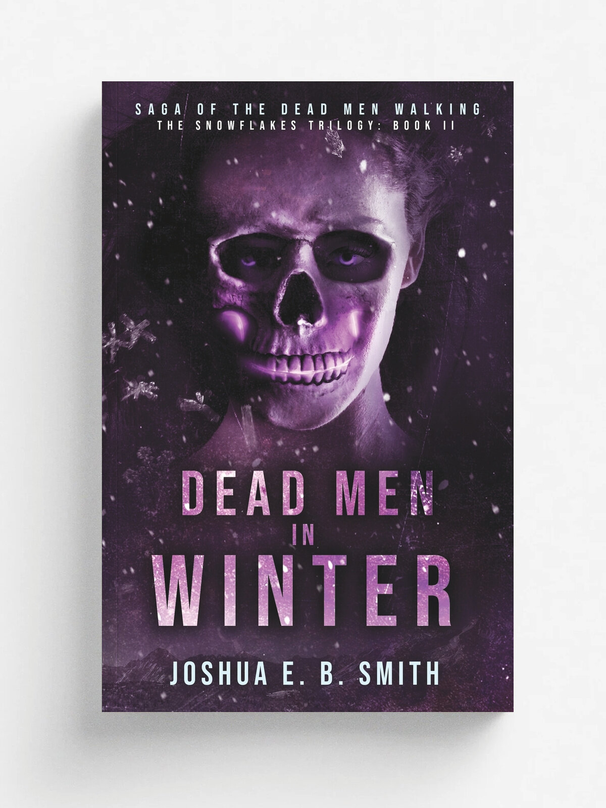 Saga of the Dead Men Walking - Dead Men in Winter. The Snowflakes Trilogy: Book II