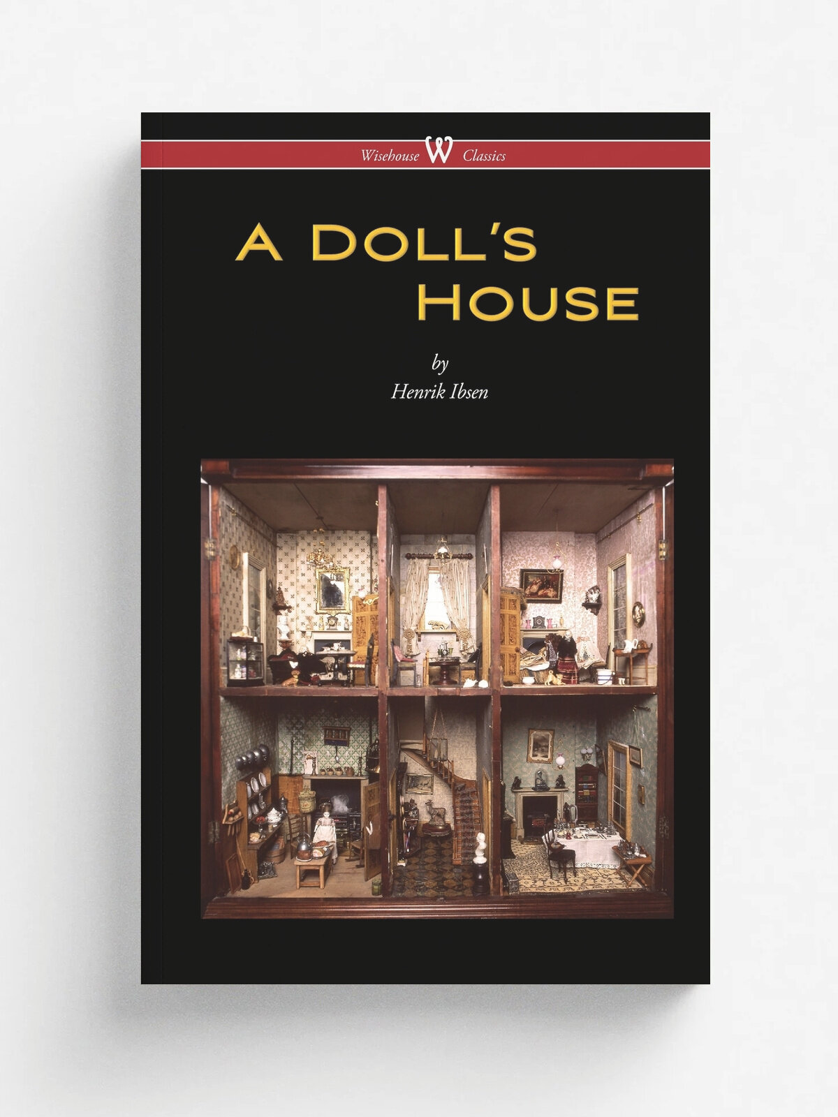 A Doll's House (Wisehouse Classics)
