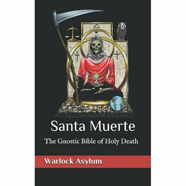 Santa Muerte: The Gnostic Bible of Holy Death，Reprinted paperback book