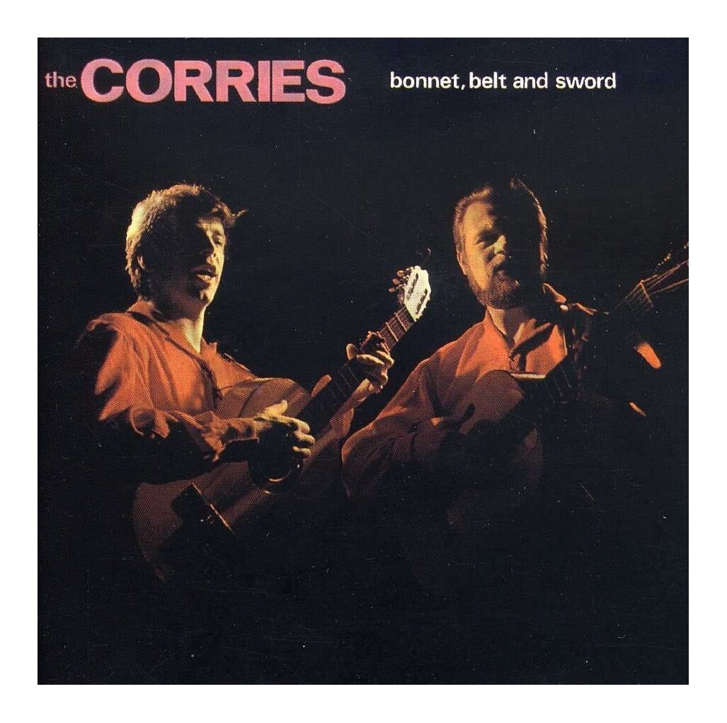Диск The Corries - Bonnet, Belt And Sword (1 CD)